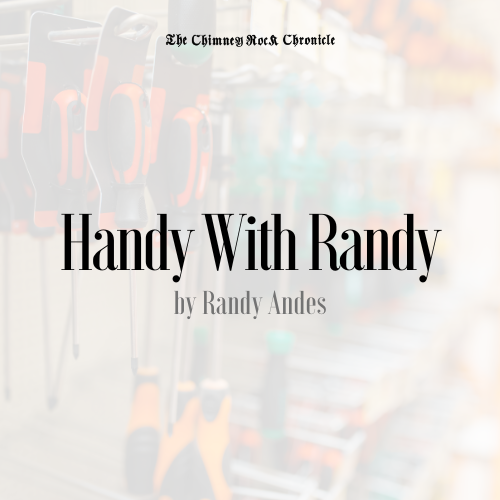 Handy with Randy – The Chimney Rock Chronicle