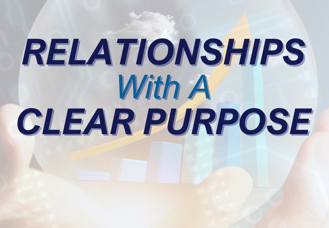 Relationships With A Clear Purpose – The Chimney Rock Chronicle
